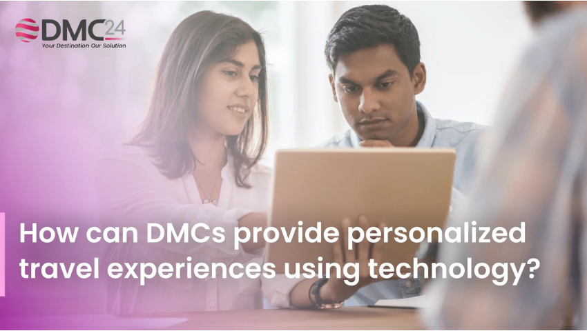 How can tour operators and DMCs provide personalized travel experiences ...